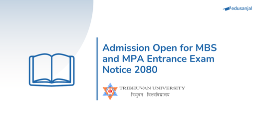 MBS and MPA Entrance Exam Notice 2081 - Tribhuvan University - Edusanjal