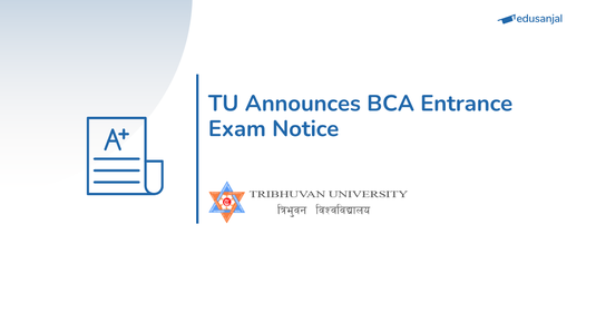 BCA Entrance Exam Notice - Tribhuvan University - Edusanjal