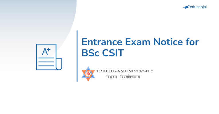 BSc CSIT Entrance Form Fill Up Notice from Tribhuvan University 2082 - Edusanjal