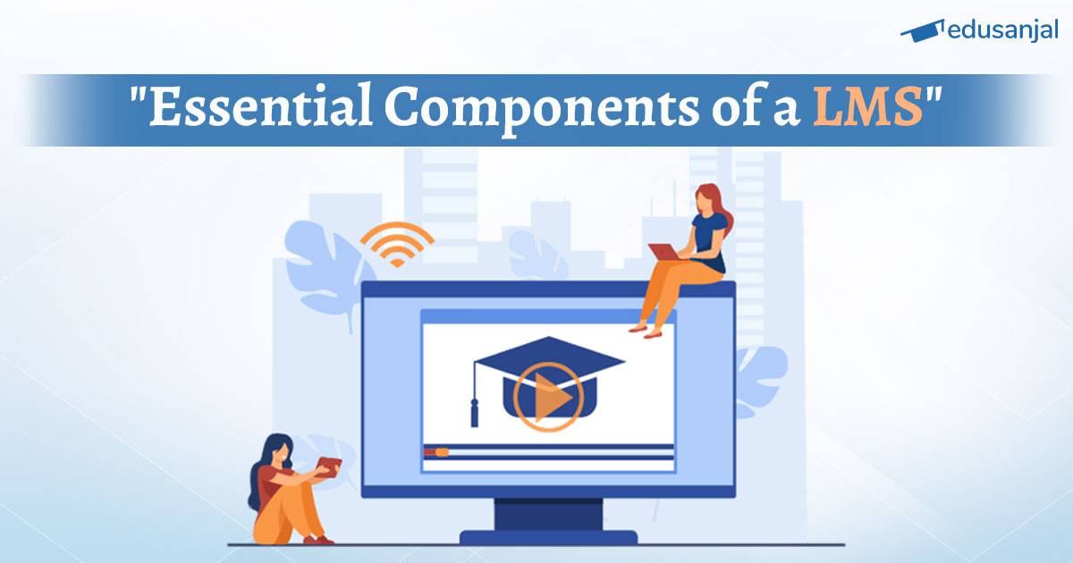 What are the Components of a Good LMS? - Edusanjal