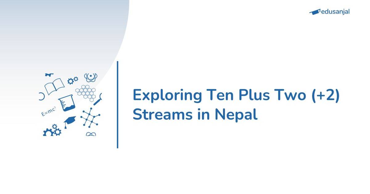 Exploring Ten Plus Two (+2) Streams in Nepal - Edusanjal