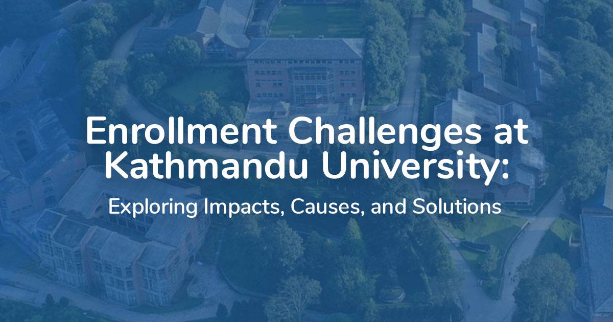 Enrollment Challenges at Kathmandu University: Exploring Impacts ...