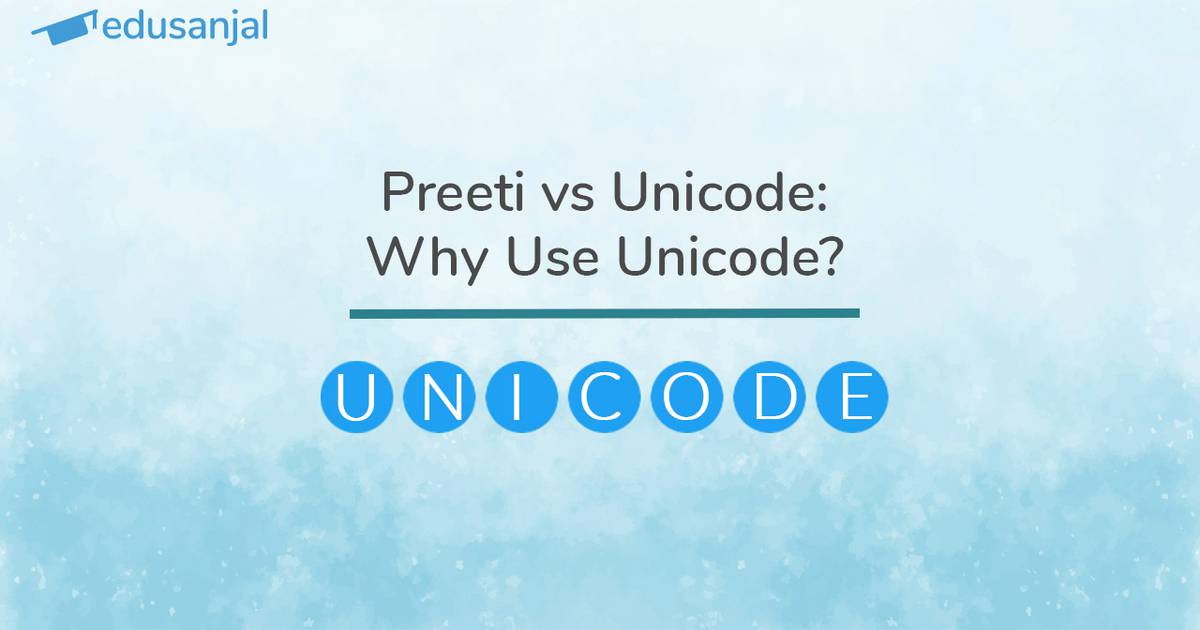 Preeti vs Unicode: Why Use Unicode? - Edusanjal