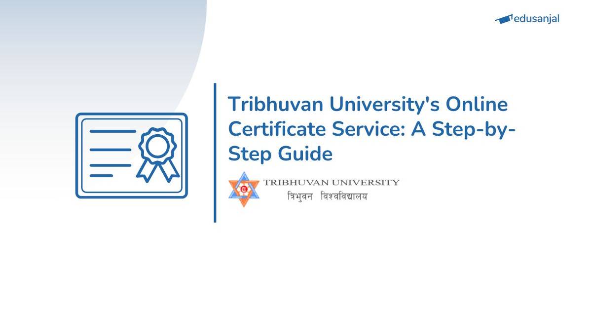 Tribhuvan University's Online Certificate Service: A Step-by-Step Guide ...