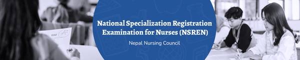 National Specialization Registration Examination for Nurses (NSREN) - Edusanjal