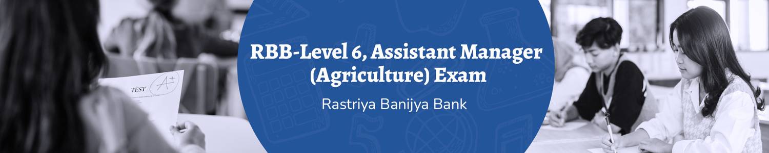 RBB-Level 6, Assistant Manager (Agriculture) Exam - Edusanjal