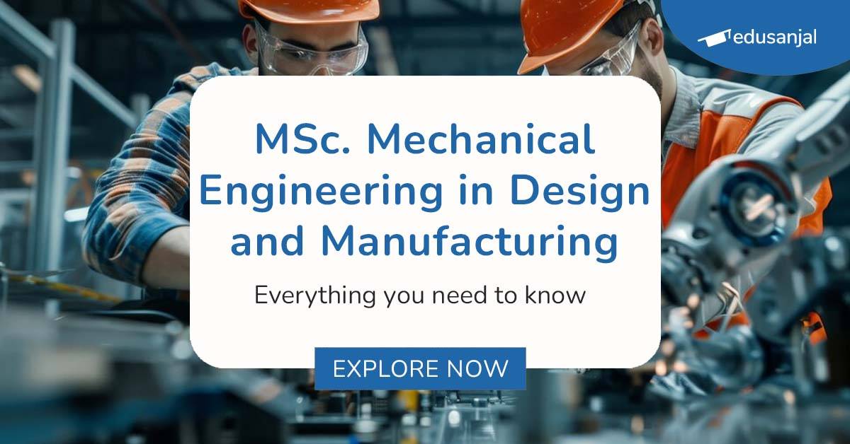 MSc Mechanical Engineering in Design and Manufacturing - Edusanjal