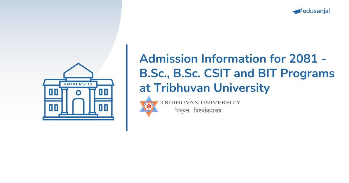 Admission Information for 2081 - B.Sc., B.Sc. CSIT, and BIT Programs at Tribhuvan University ...