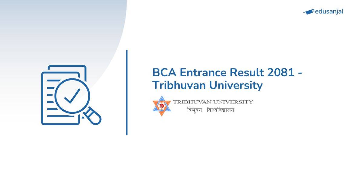 BCA Entrance Result 2081 - Tribhuvan University - Edusanjal