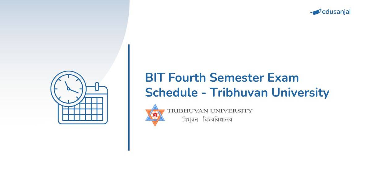 BIT Fourth Semester Exam Schedule - Tribhuvan University - Edusanjal