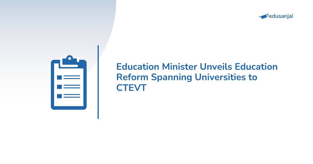 Education Minister Unveils Education Reform Spanning Universities To