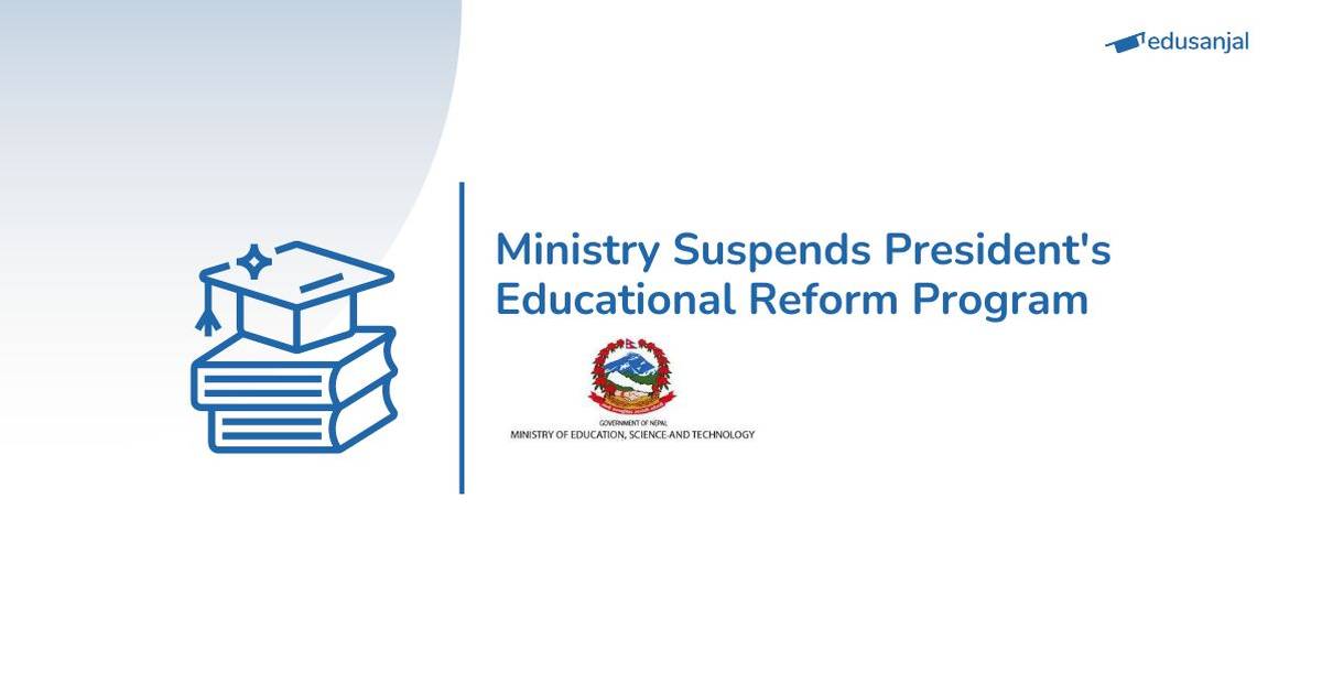 Ministry Suspends President's Educational Reform Program - Edusanjal
