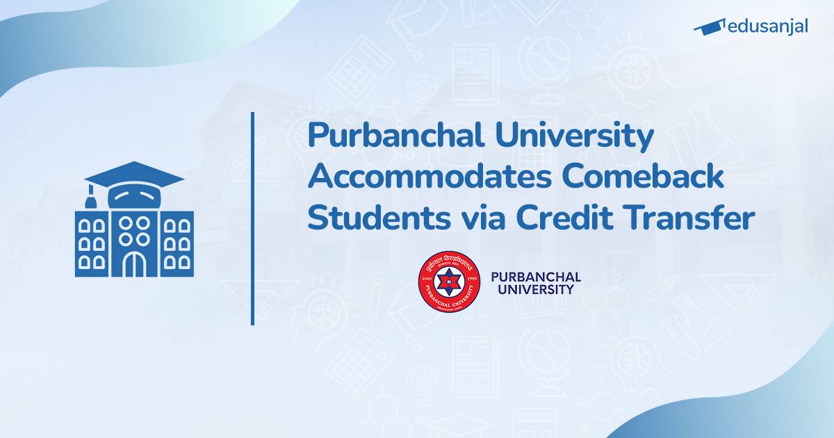 Purbanchal University Accommodates Comeback Students via Credit ...