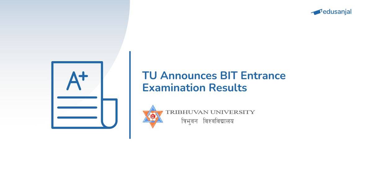 BIT Entrance Examination Results 2081 - Tribhuvan University - Edusanjal