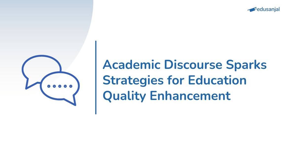 Academic Discourse Sparks Strategies for Education Quality Enhancement ...