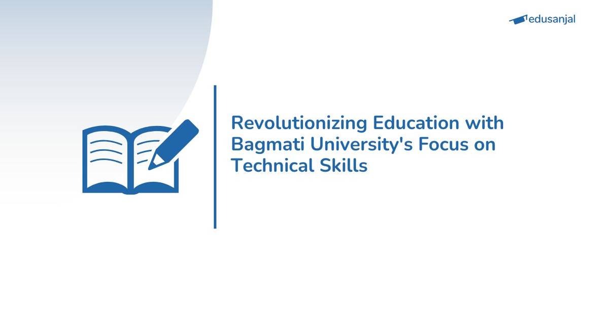 Revolutionizing Education with Bagmati University's Focus on Technical ...