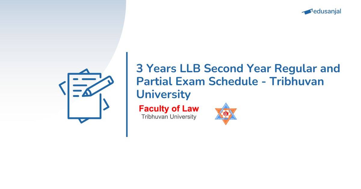 3 Years LLB Second Year Regular and Partial Exam Schedule - Tribhuvan University - Edusanjal