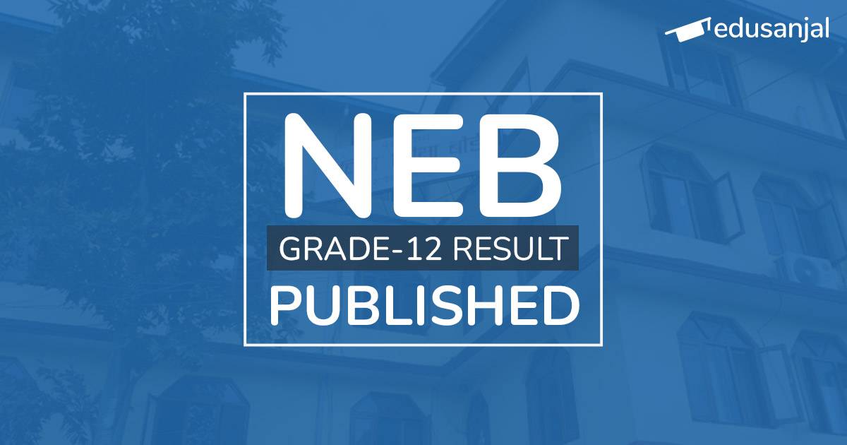 Grade 12 Examinations 2079 Results Published - NEB - Edusanjal