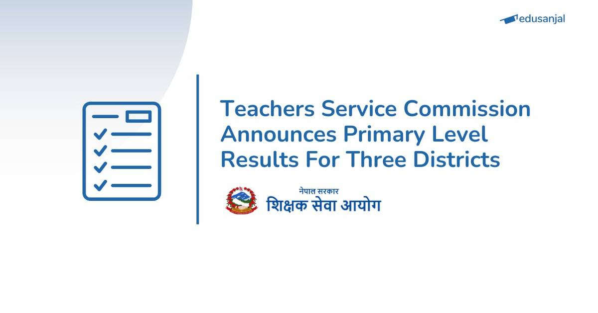 Teachers Service Commission Announces Primary Level Results for Three Districts - Edusanjal
