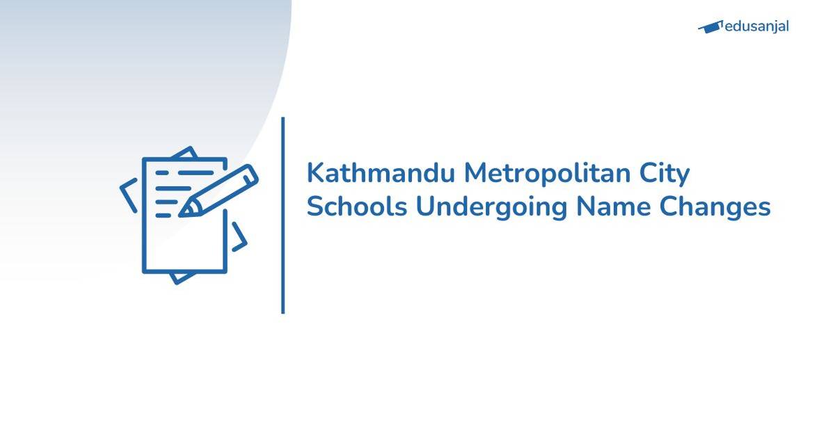 Kathmandu Metropolitan City Schools Undergoing Name Changes - Edusanjal