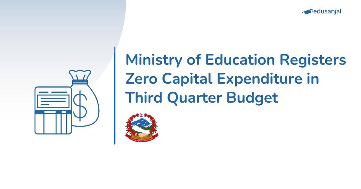 Zero Captital Expenditure in Education Ministry's Third Quarter Budget ...