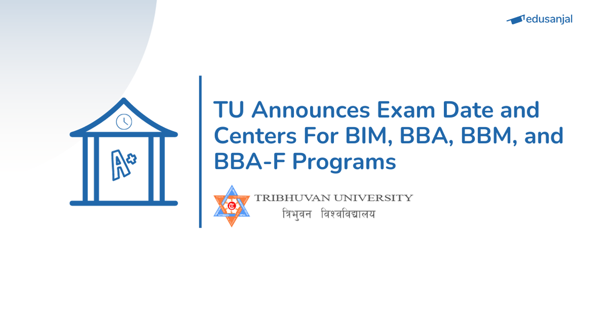 BIM, BBA, BBM, and BBA-F Examination Date and Centers- TU - Edusanjal