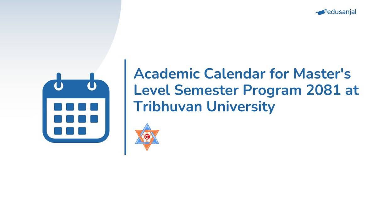 Academic Calendar of Master's Level Semester Program (2081) Tribhuvan ...