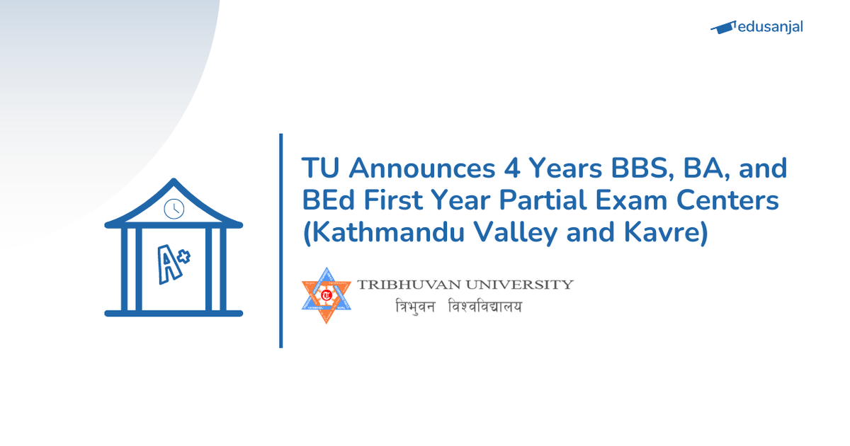 4 Years BBS, BA, and BEd First Year (2079) Partial Exam Centers (Kathmandu Valley and Kavre ...