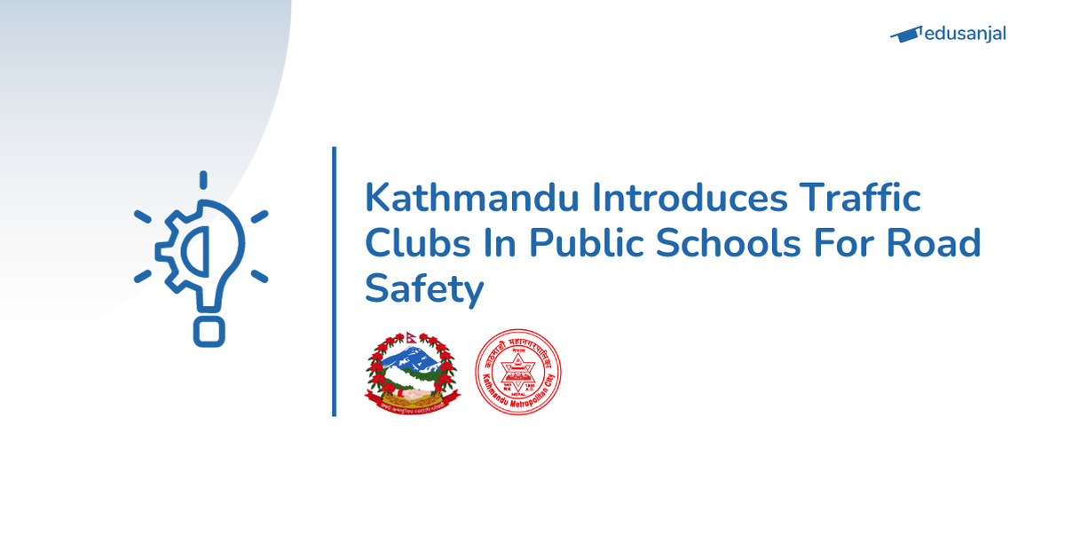 Kathmandu Introduces Traffic Clubs In Public Schools For Enhanced Road ...