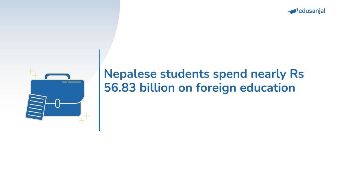 Nepalese students spend nearly Rs 56.83 billion on foreign education - Edusanjal