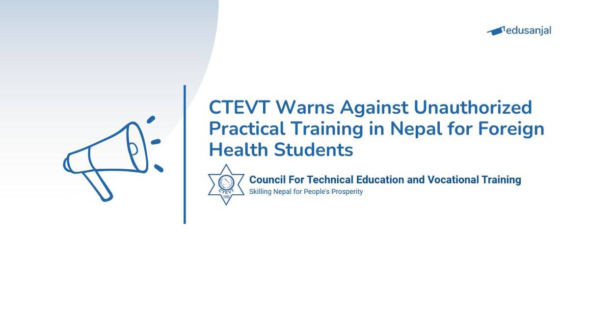 CTEVT Warns Against Unauthorized Practical Training in Nepal for Foreign Health Students - Edusanjal