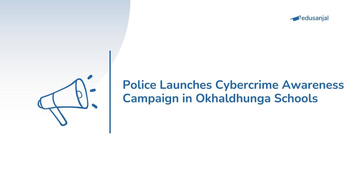 Police Launches Cybercrime Awareness Campaign in Okhaldhunga Schools