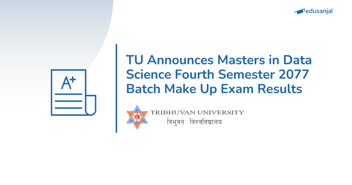 MDS Fourth Semester 2077 Batch Make Up Exam Results - TU - Edusanjal