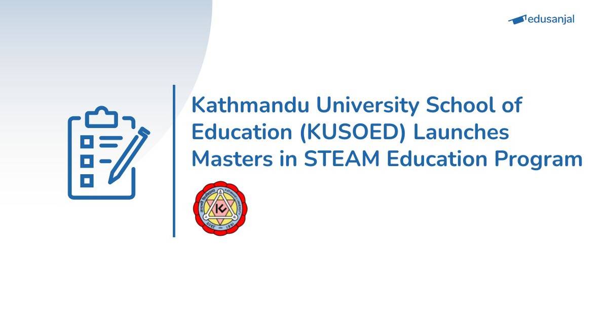 Kathmandu University School of Education (KUSOED) to Launch Masters in STEAM Education Program ...