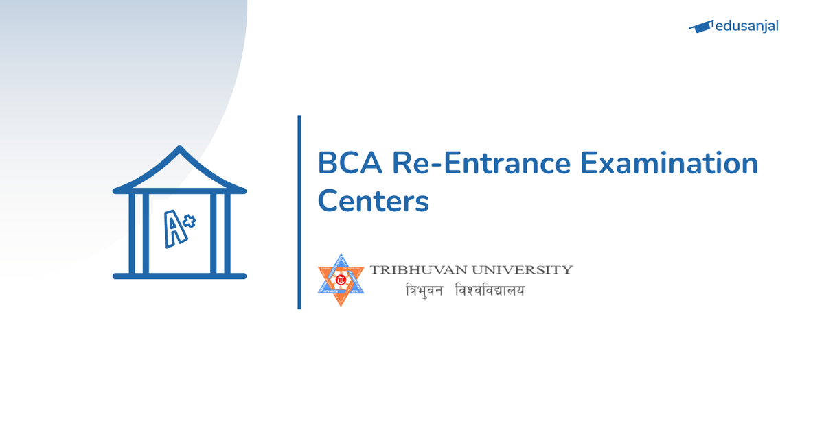 BCA Re-Entrance Examination Centers - Tribhuvan University - Edusanjal