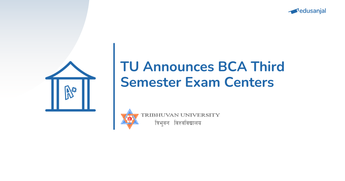 BCA Third and Sixth Semester Exam Centers - TUFoHSS - Edusanjal