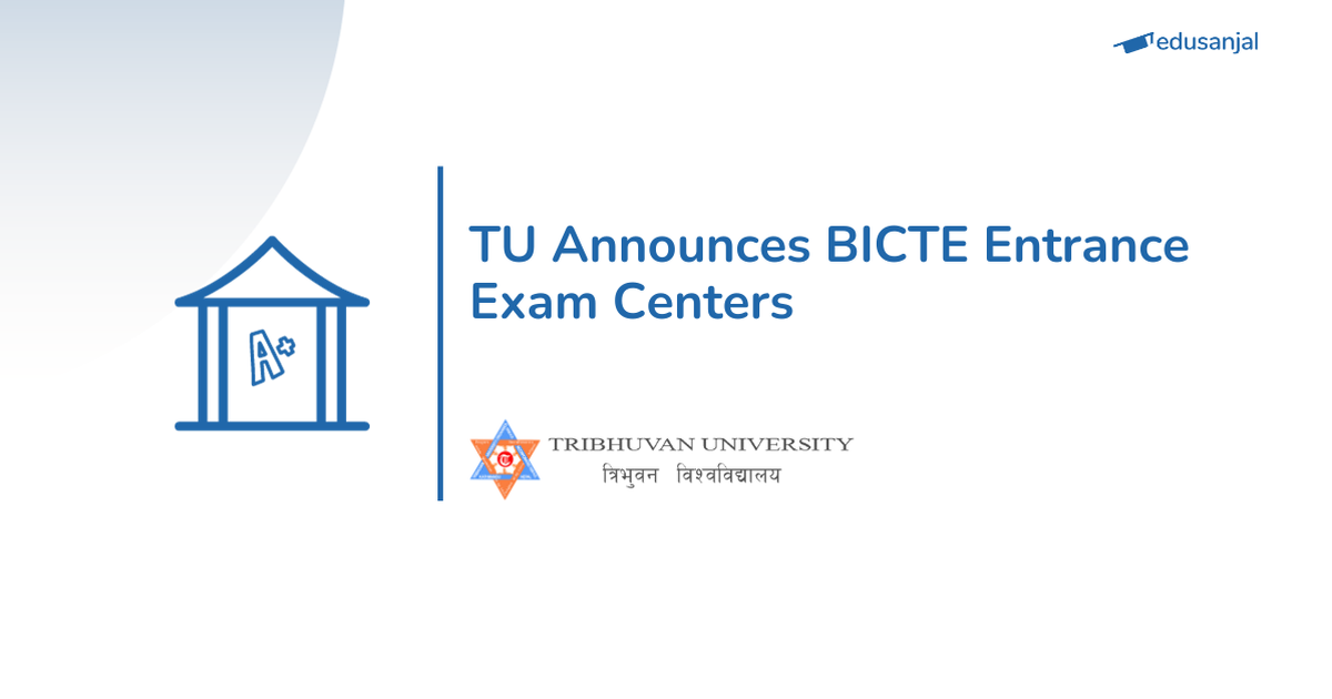 BICTE Entrance Exam Centers - Tribhuvan University - Edusanjal