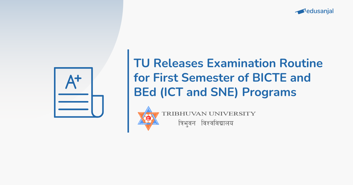 BICTE and BEd (ICT and SNE) First Semester Exam Schedule - Tribhuvan ...