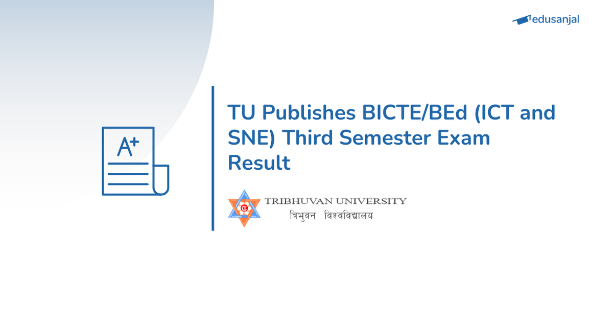 BICTE/BEd (ICT and SNE) Third Semester Exam Result - Tribhuvan ...