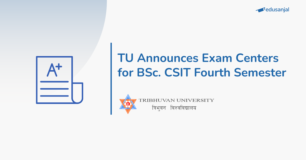 BSc CSIT Fourth Semester Exam Centers - TU - Edusanjal