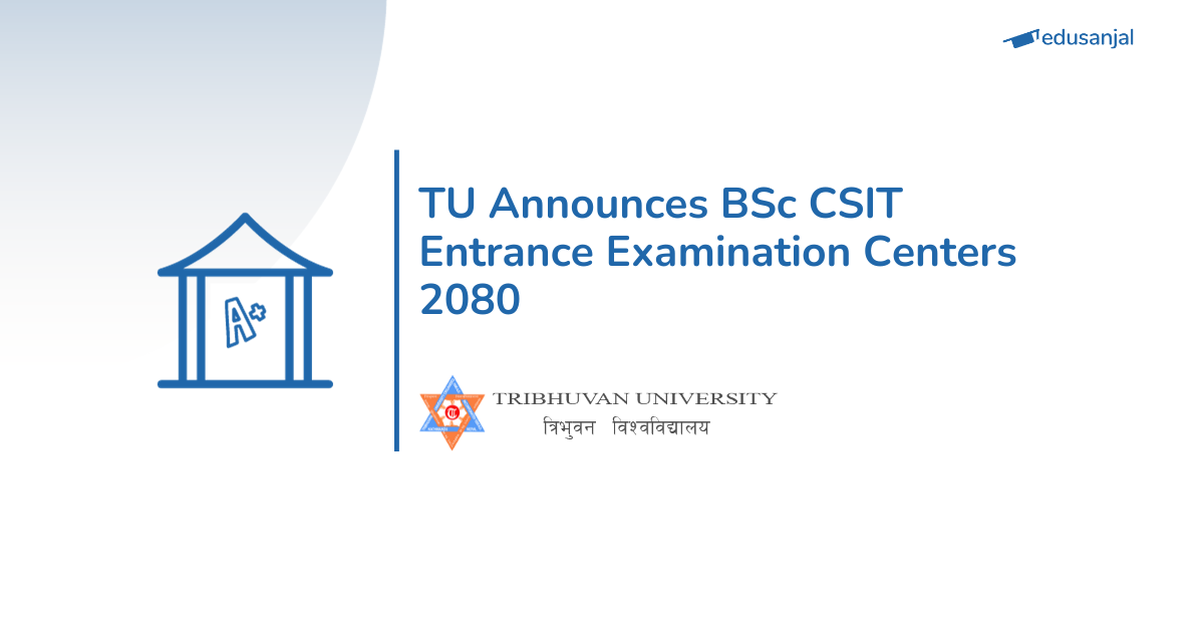 BSc CSIT Entrance Examination Centers 2081 - Tribhuvan University ...