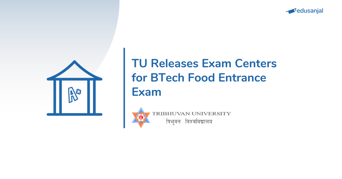 BTech Food Entrance Exam Centers 2080- Tribhuvan University - Edusanjal