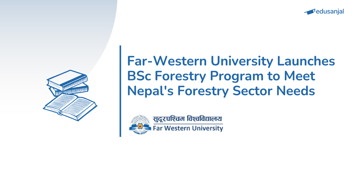 Far-Western University Introduces New BSc Forestry Program to Address ...
