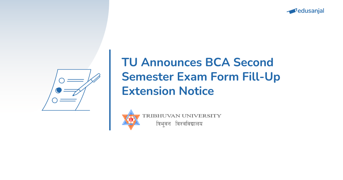BCA Second Semester Exam Form Fill Up Extension Notice - Tribhuvan University - Edusanjal