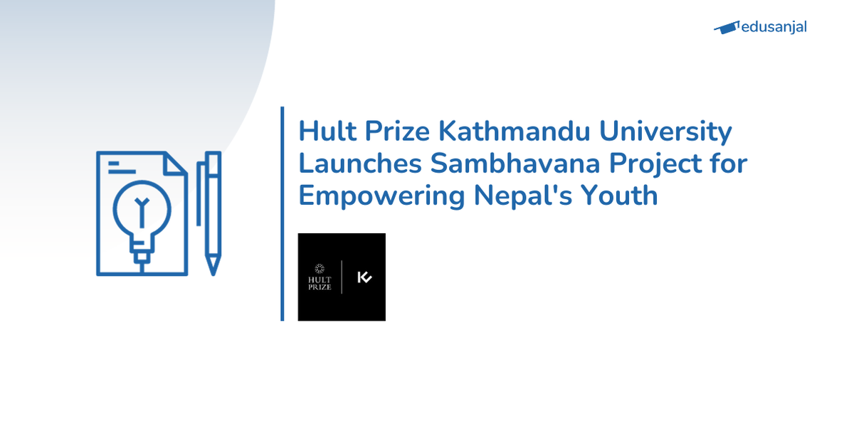 Hult Prize at Kathmandu University Unveils Sambhavana Project to ...
