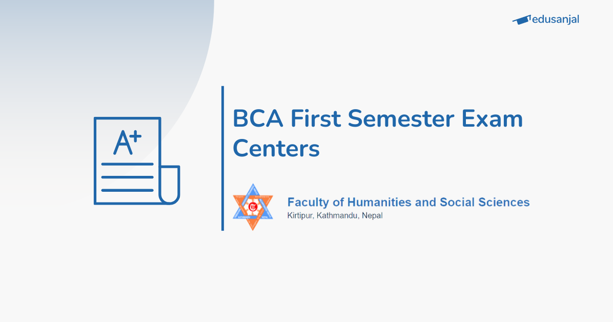 BCA First and Fourth Semester Exam Centers - TUFoHSS - Edusanjal