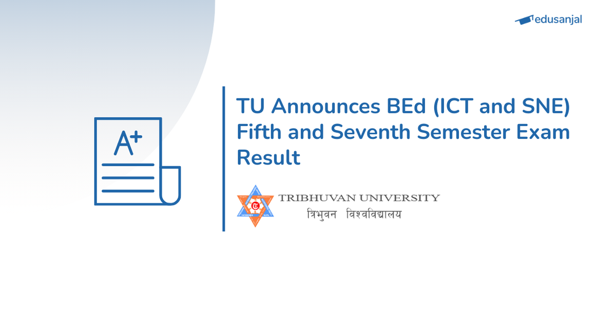 BEd (ICT and SNE) Fifth and Seventh Semester Exam Result - TUFoE ...