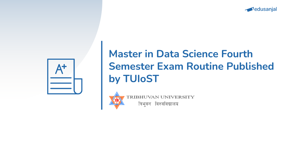 Master in Data Science Fourth Semester Exam Schedule - Tribhuvan ...