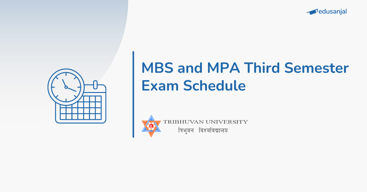 MBS and MPA Third Semester Exam Schedule - Tribhuvan University - Edusanjal