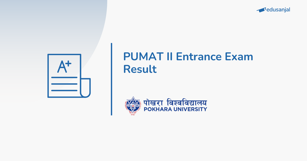 PUMAT II Entrance Exam Result - Pokhara University - Edusanjal